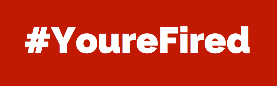 Join the #YoureFired Challenge - Impeach Donald Trump Now